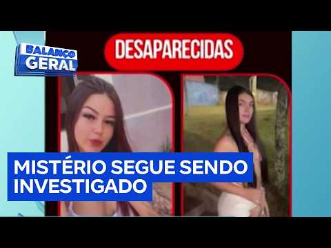 60 dias de sumiço: desaparecimento de primas pode ter sido causado por suspeito que 'quis sumir'