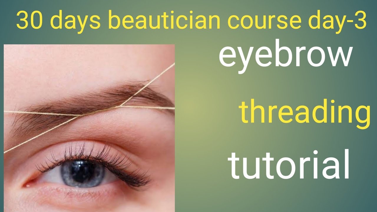 beautician course day-3// perfect eye brow threading// simple easy ...