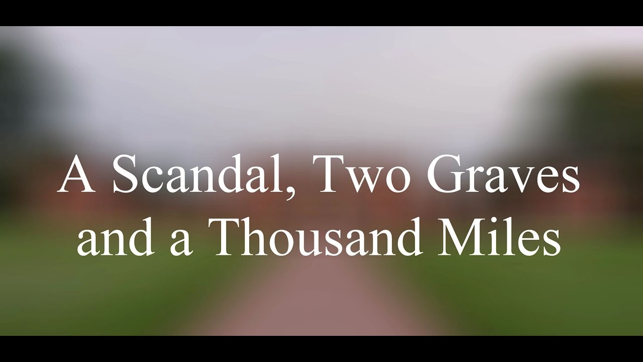 A Scandal, Two Graves and a Journey of a Thousand Miles - YouTube