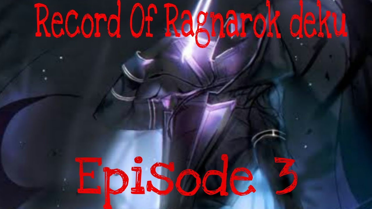 "RECORD OF RAGNAROK DEKU" texting story part 3 "saving Adam" - YouTube