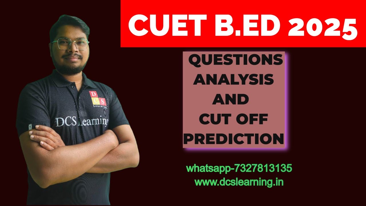 CUET B.ED 2025 EXAM FEEDBACKS AND CUT OFF PREDICTION - YouTube
