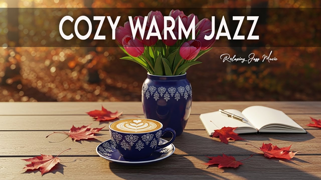 Cozy Warm Jazz ☕ Bossa Nova Instrumental for Holiday Relaxation & Great ...