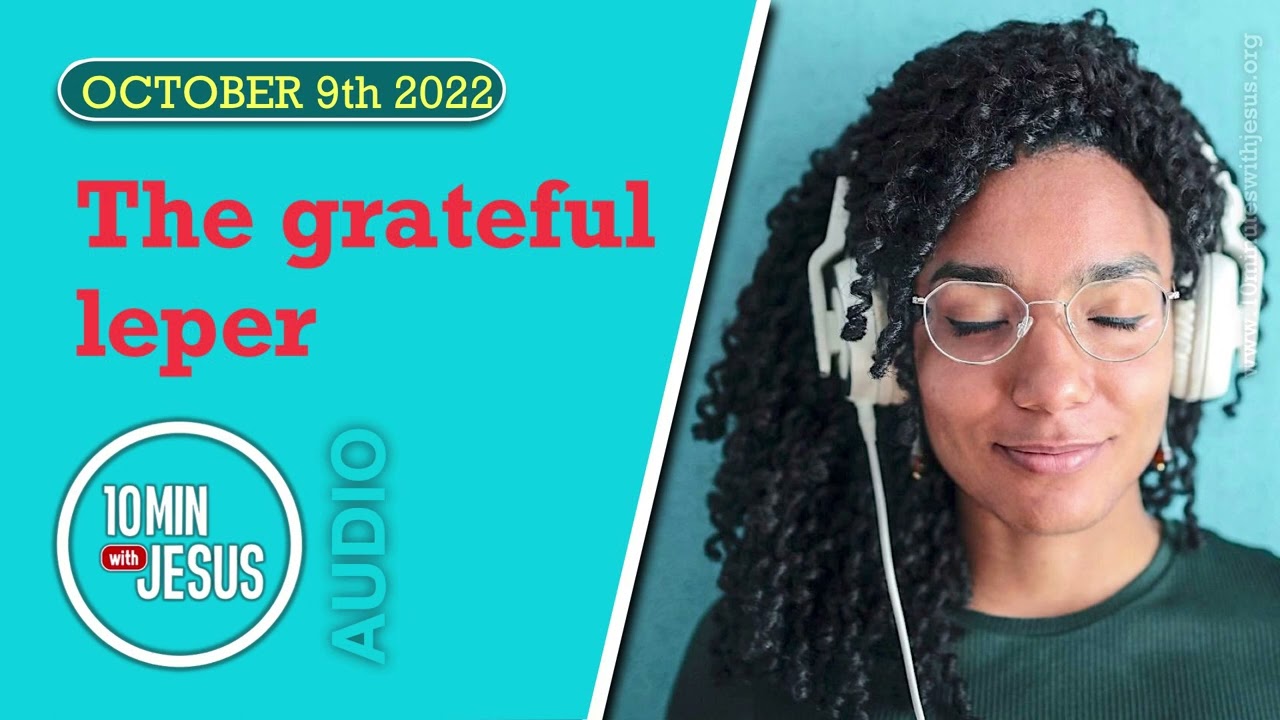 The grateful leper - October 9th 2022 - YouTube