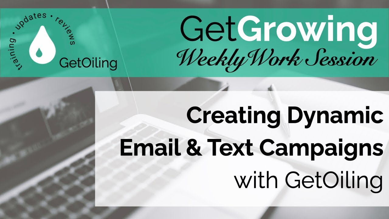 How to Create Dynamic Email & Text Campaigns | GetGrowing Weekly Work ...