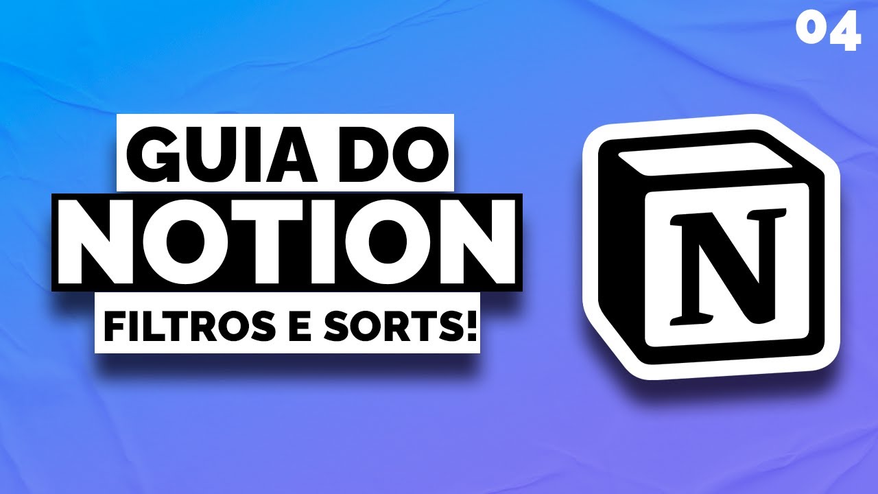 Como Usar Filtros e Sorts no Notion! Guia do Notion - Aula 04! - YouTube