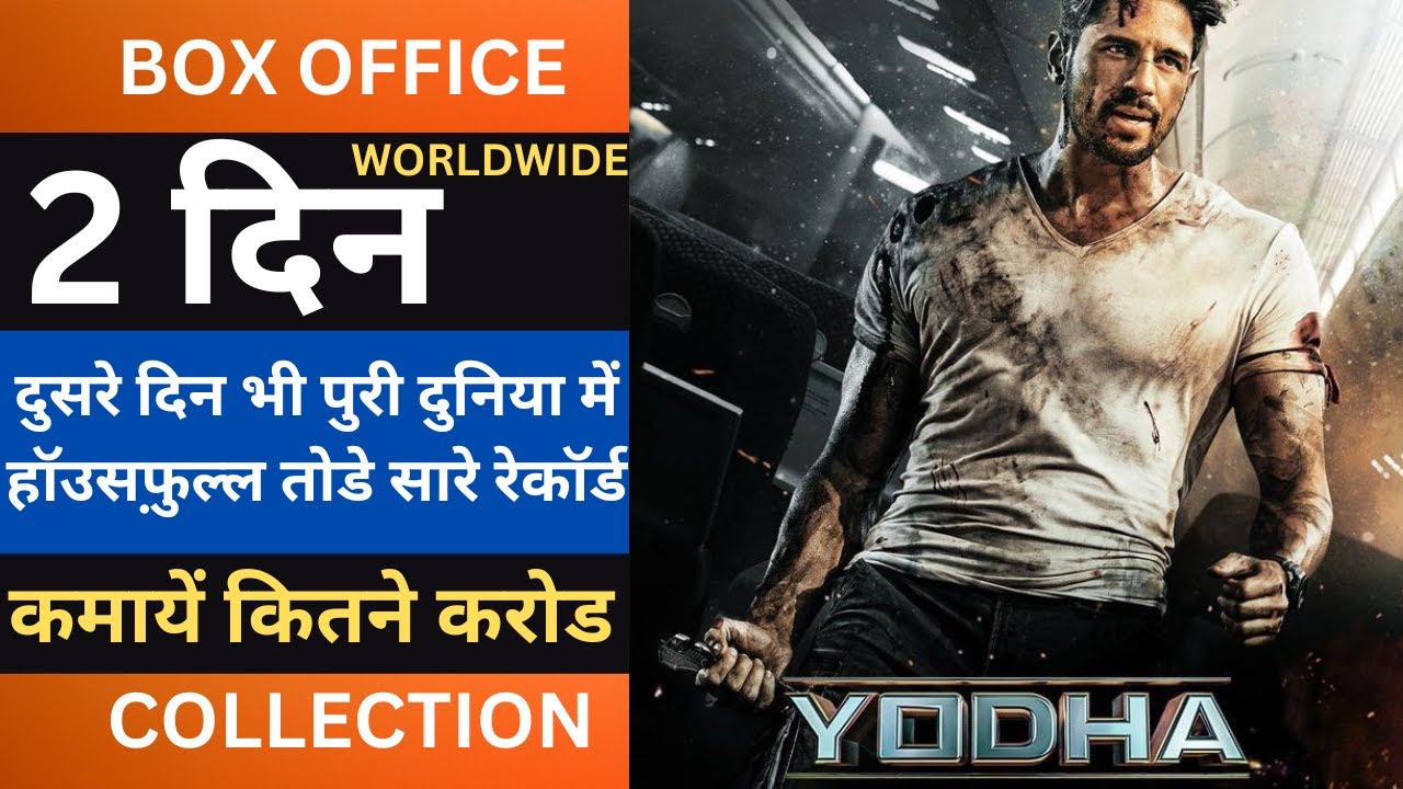 Yodha 2nd Day Box Office Collection Day 2, Yodha Worldwide Collection ...