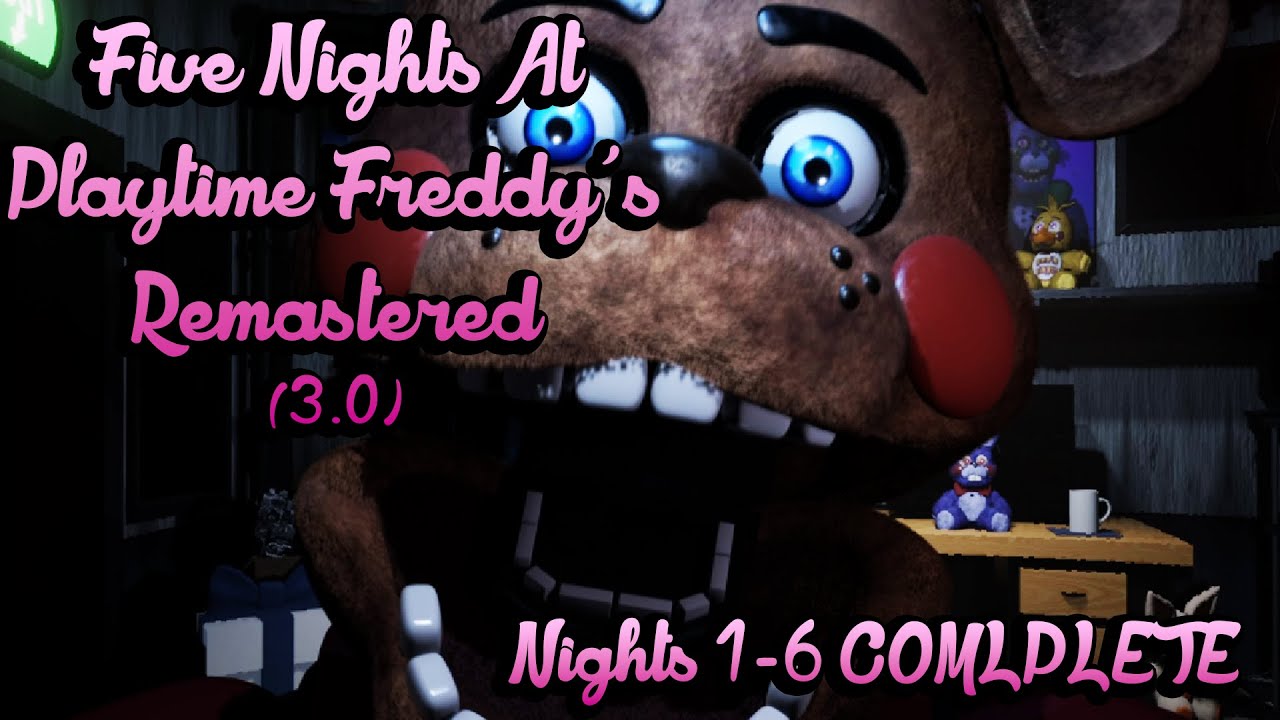 Five Nights At Playtime Freddy's Remastered (3.0) | Nights 1-6 COMPLETE ...