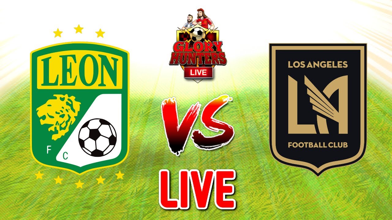 León vs LAFC | CONCACAF Champions League Final Leg 1 | - YouTube