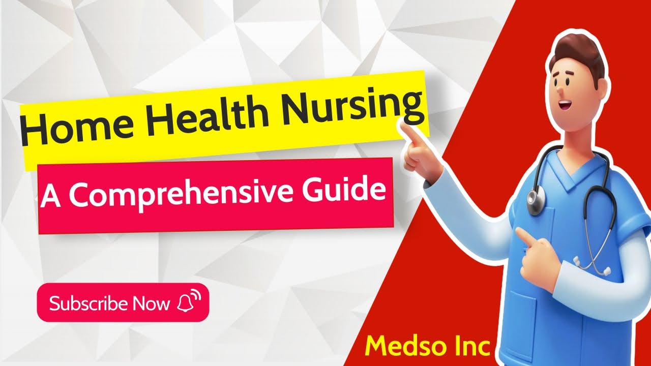Home Health Nursing A Comprehensive Guide - YouTube