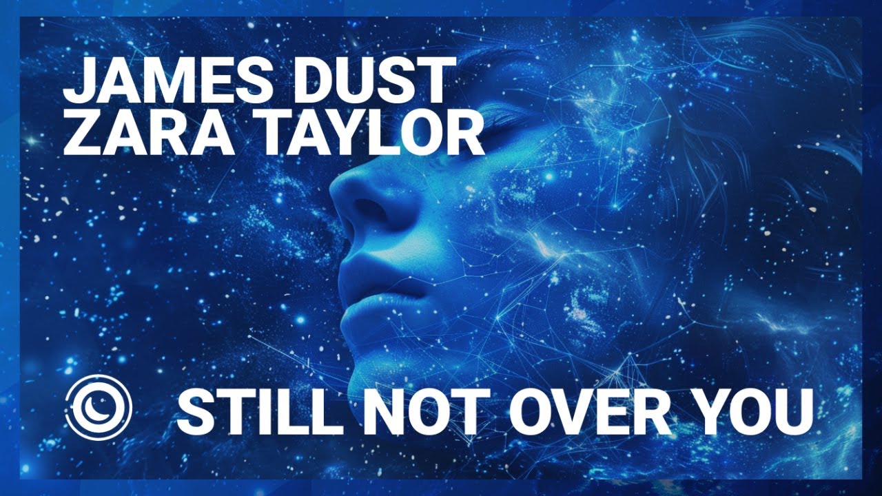 James Dust & Zara Taylor - Still Not Over You (Extended Mix) - YouTube