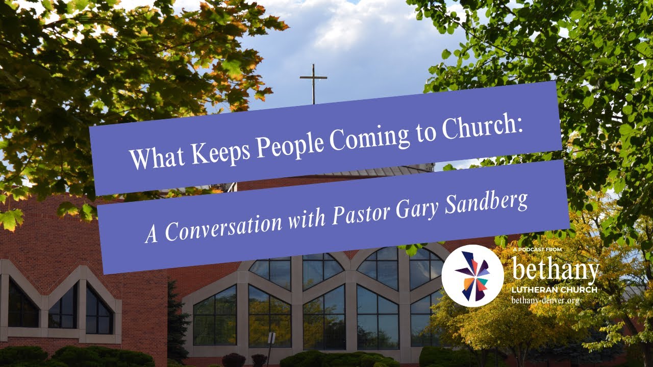 What Keeps People Coming to Church: A Conversation with Pastor Gary ...