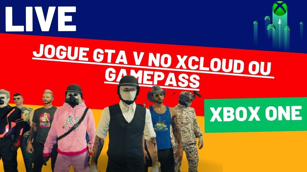 LIVE DE GTA V XBOX ONE - JOGUE GTA NO XCLOUD OU GAMEPASS - YouTube