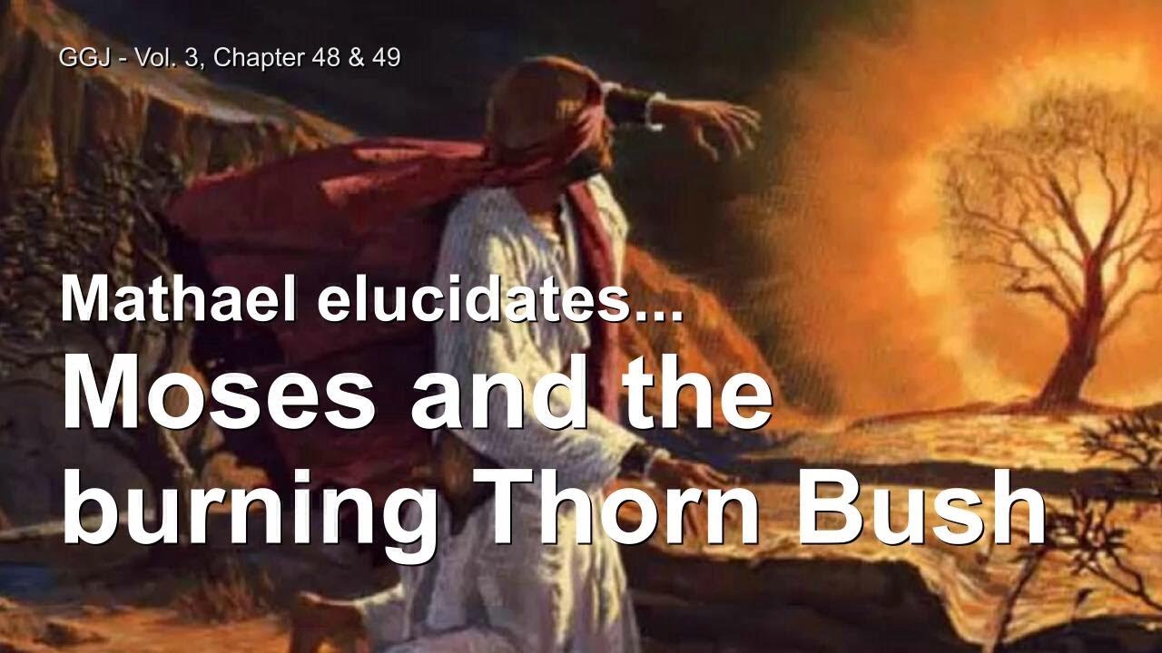 Moses and the burning Thorn Bush ️ The Great Gospel of John thru Jakob ...