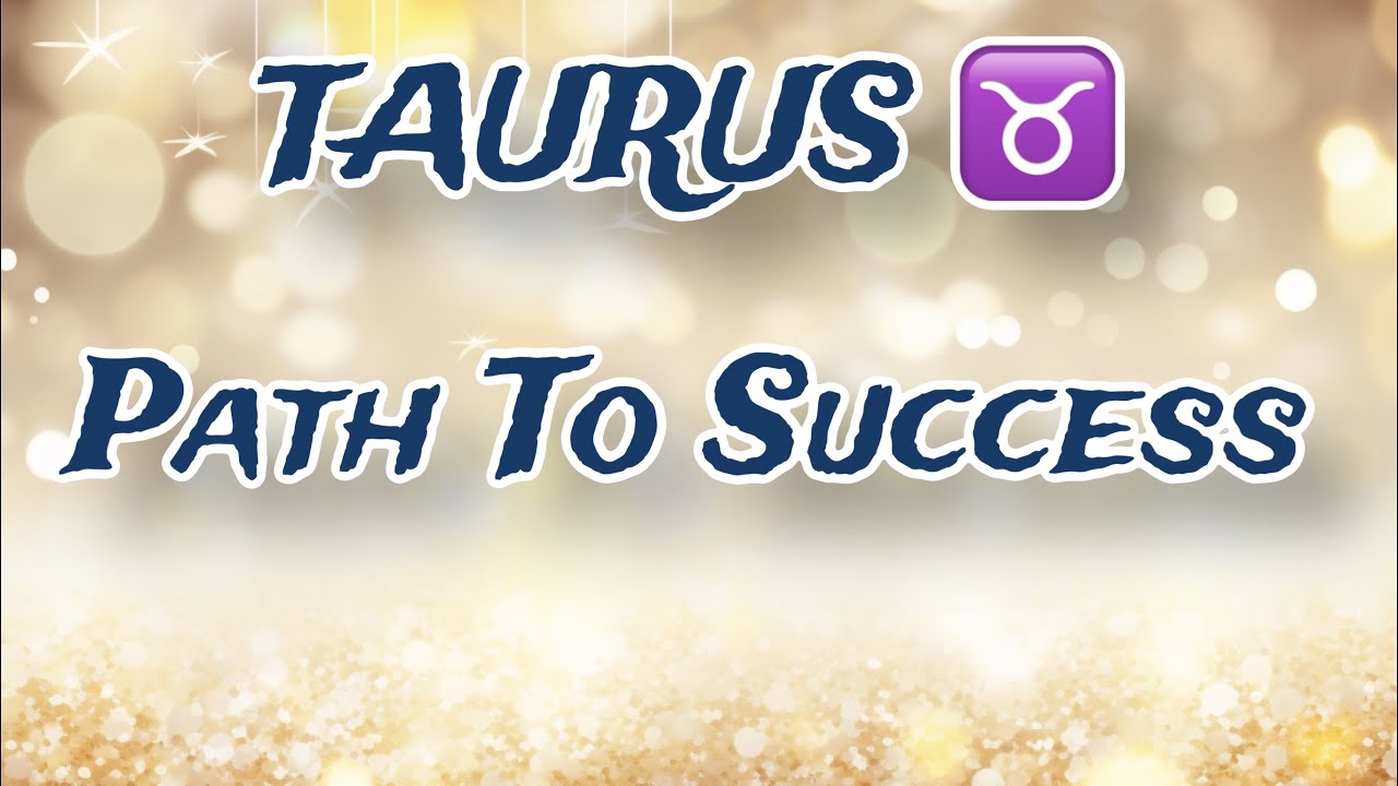 🌿 Taurus - Path to Success 🌿 - YouTube