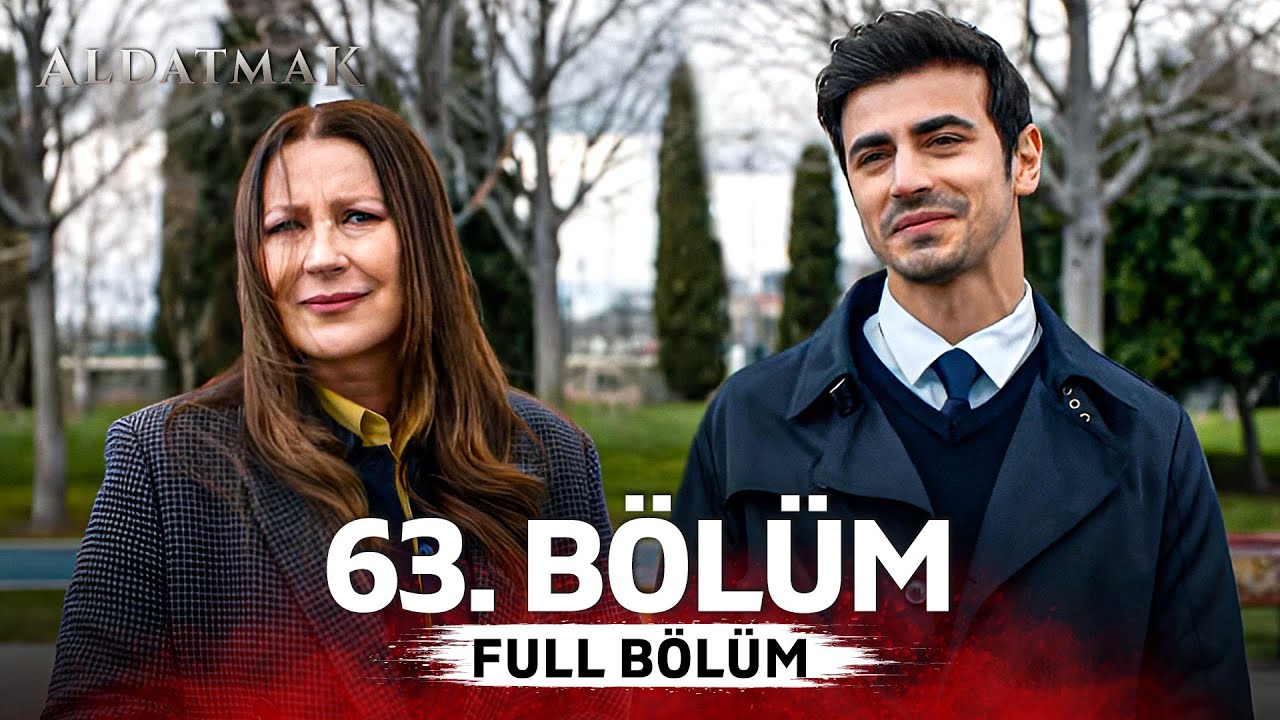 Aldatmak 63. Bölüm - YouTube