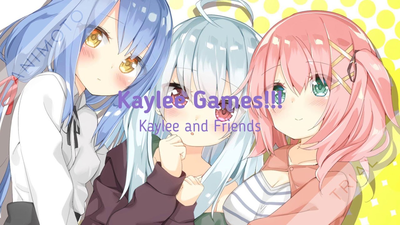 Kaylee Games! - YouTube