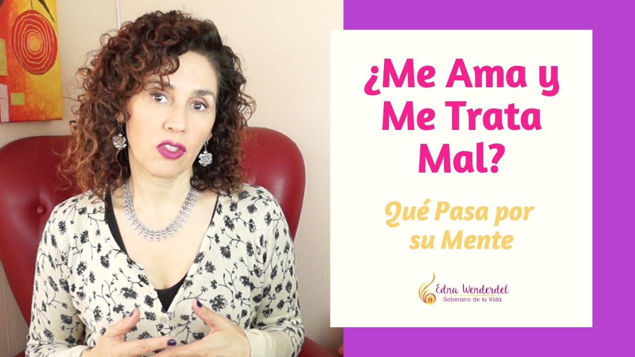 ¿Me ama y me trata mal? - YouTube