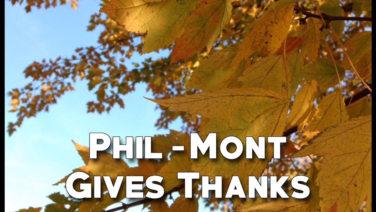 Phil-Mont Gives Thanks - YouTube