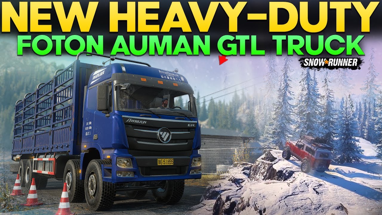 New Truck Foton Auman GTL in SnowRunner For Heavy-duty with Unique Add ...