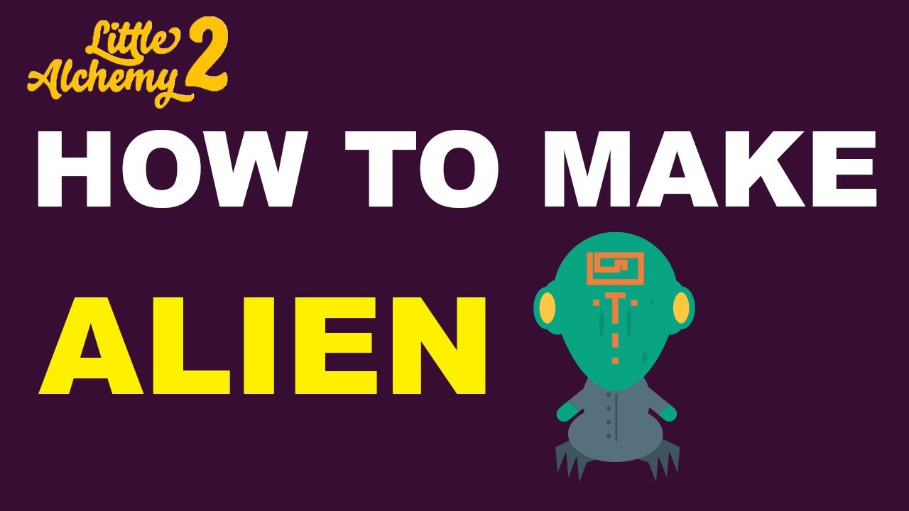 How To Make An Alien In Little Alchemy 2 Step By Step Guide YouTube how-to-make-an-alien-in-little-alchemy-2-step-by-step-guide-youtube