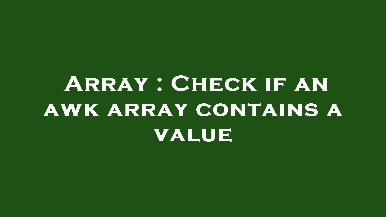 Array : Check if an awk array contains a value - YouTube