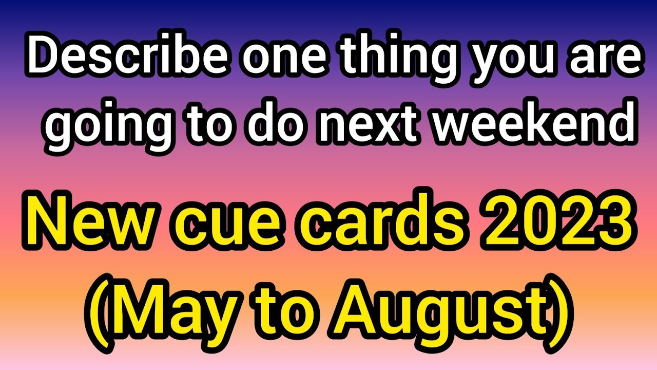 describe one thing you are going to do next weekend new cue cards 2023 ...