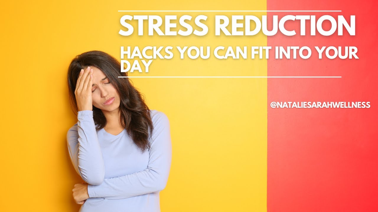 Stress Reduction Hacks You Can Fit Into Your Day! - YouTube
