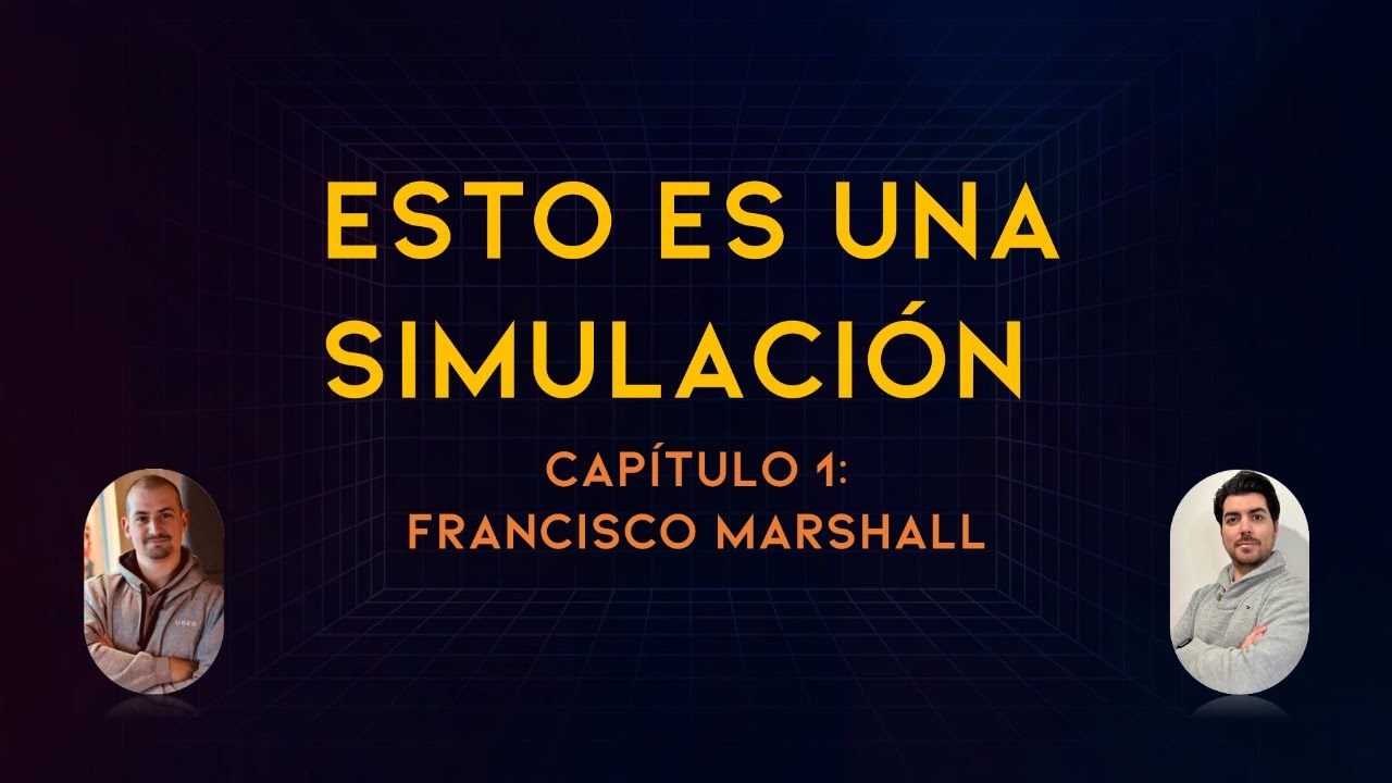 Esto es una Simulación Capítulo 1: Francisco Marshall - YouTube