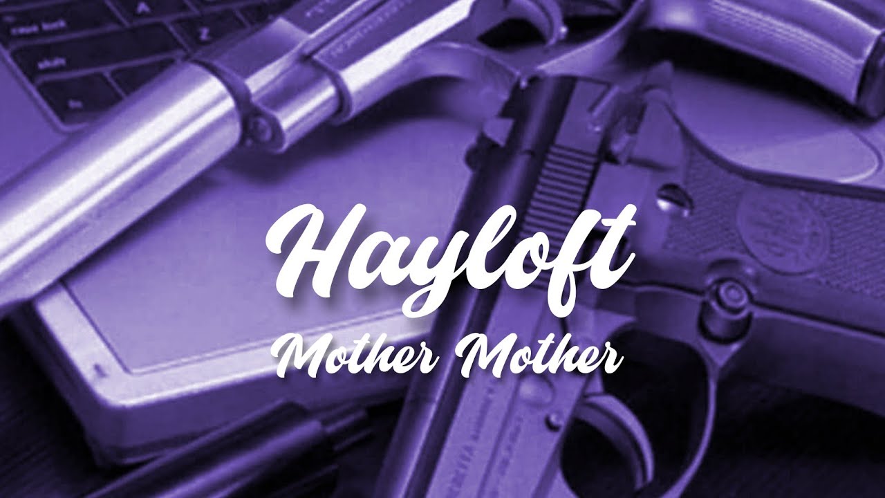 Hayloft - Mother Mother (Lyrics) - YouTube