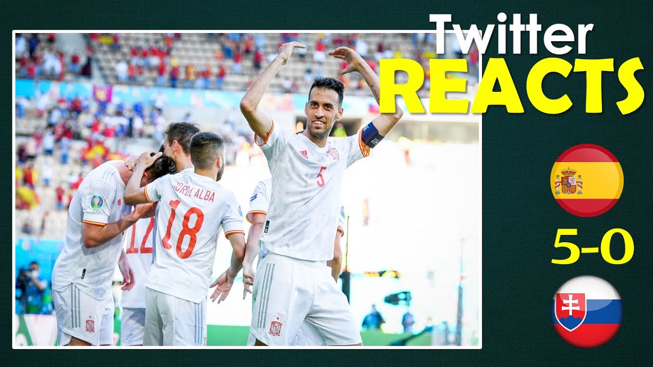 Twitter Reacts To Spain Vs Slovakia 5-0 || Euro 2020 - YouTube
