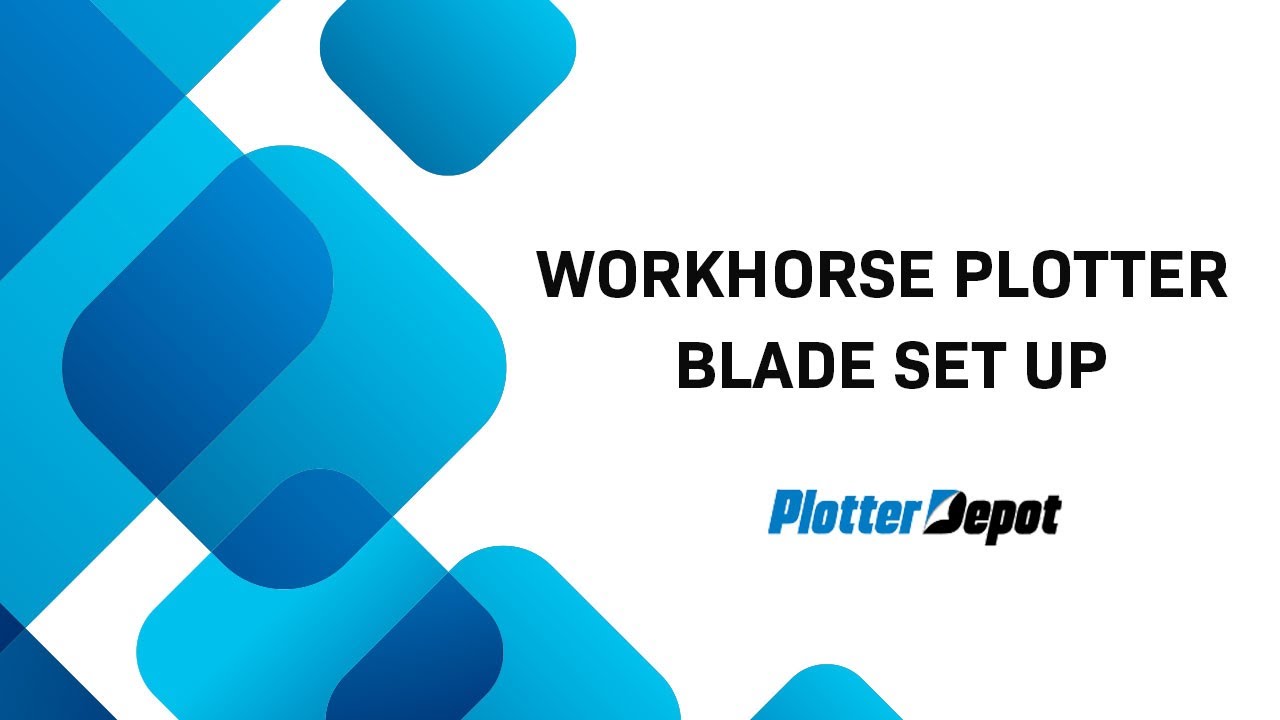 Workhorse Plotter Blade Set Up - YouTube