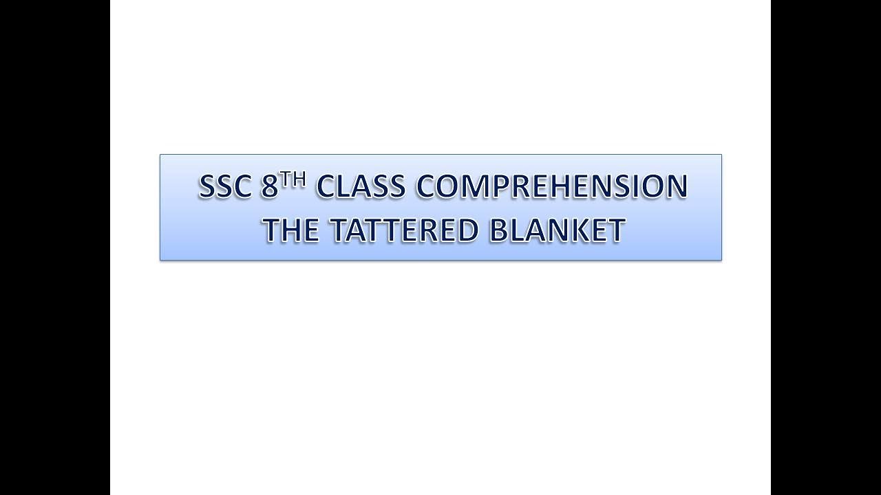 8th Class English Comprehension Unit 1 A The Tattered Blanket 8th-class-english-comprehension-unit-1-a-the-tattered-blanket