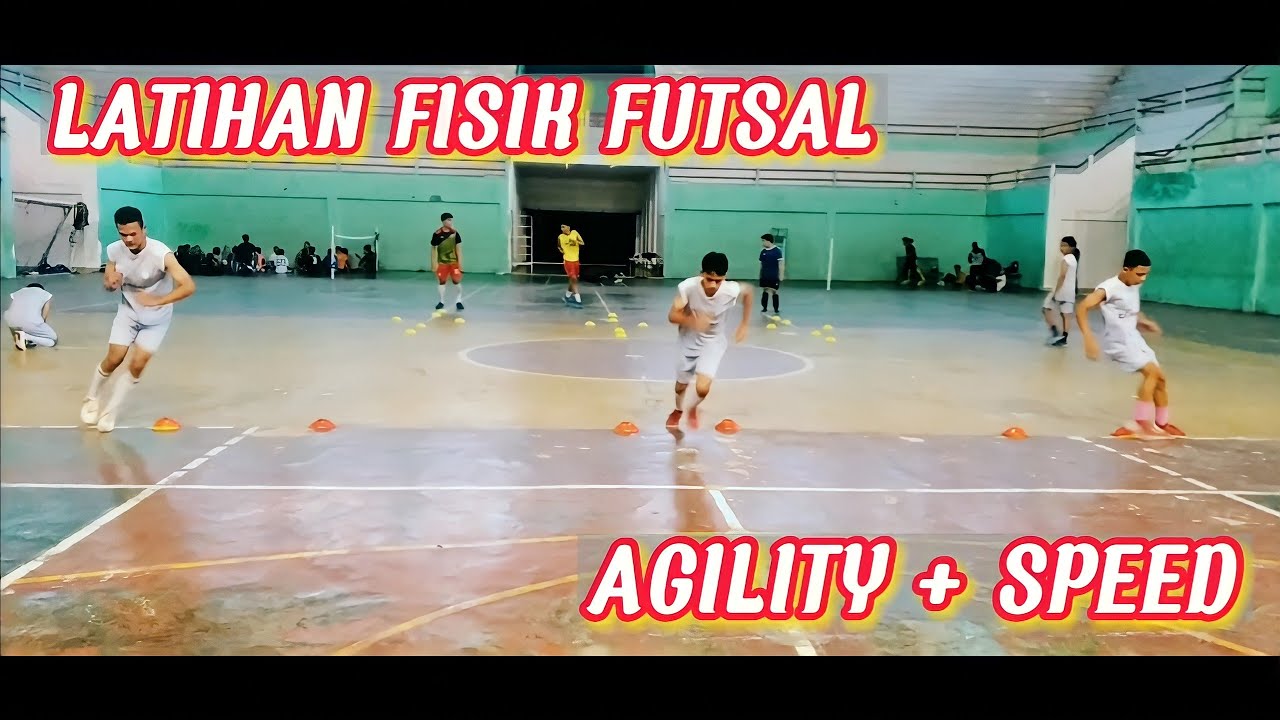 AGILITY + SPEED || LATIHAN FISIK FUTSAL - YouTube