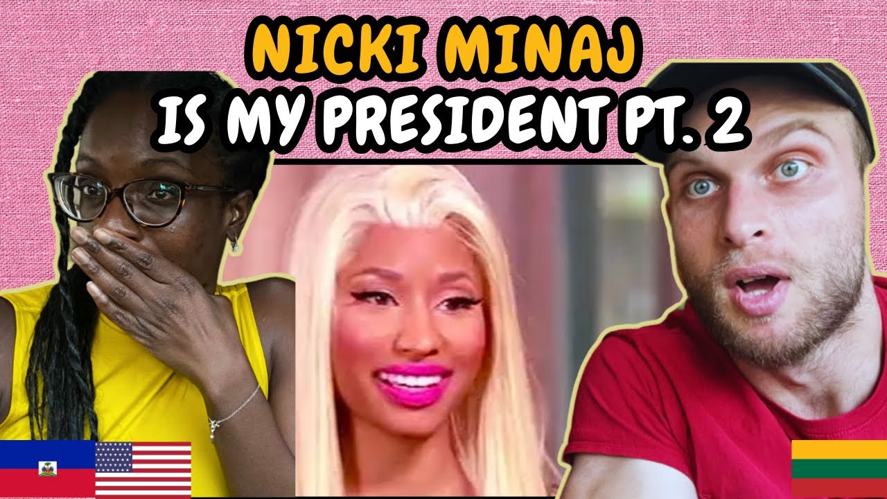 REACTION TO Nicki Minaj is MY president (part 2) | FIRST TIME WATCHING - YouTube