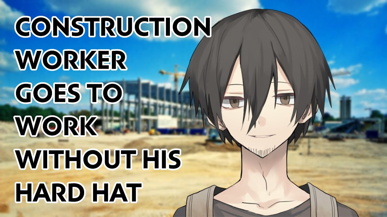 [M4A] Construction Worker Goes To Work Without His Hard Hat | ASMR ...