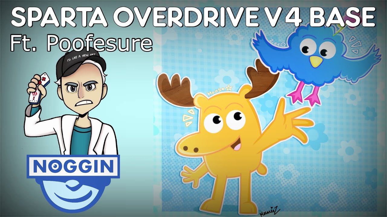 [Noggin] Moose - Sparta OverDrive V4 Base (Ft. Poofsure) - YouTube