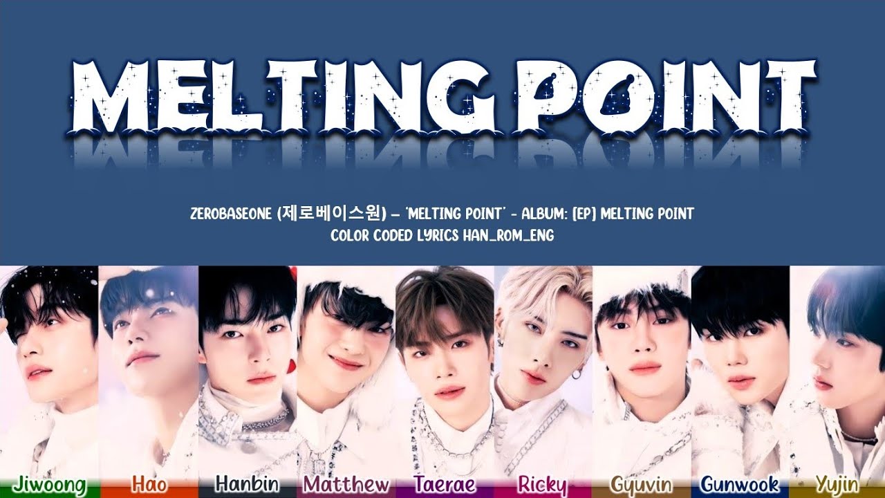 Zb1 제로베이스원 Melting Point Lyrics Color Coded Han Rom Eng Youtube