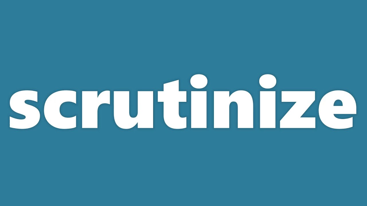 Scrutinize Meaning - YouTube