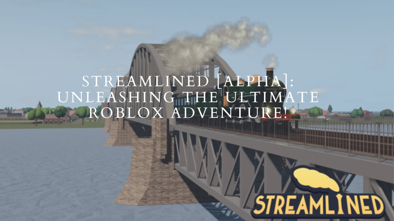 Streamlined [ALPHA]: Unleashing the Ultimate Roblox Adventure! - YouTube
