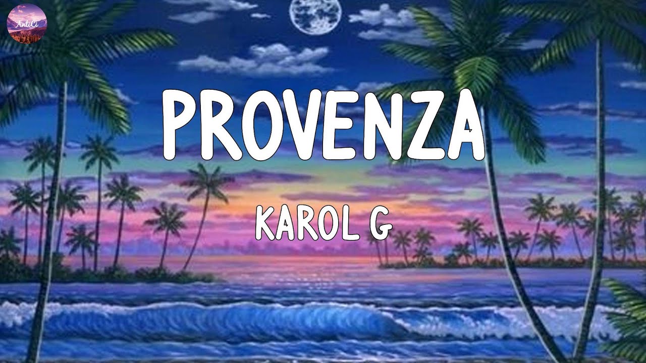 KAROL G - PROVENZA (LETRA / LYRICS) - YouTube