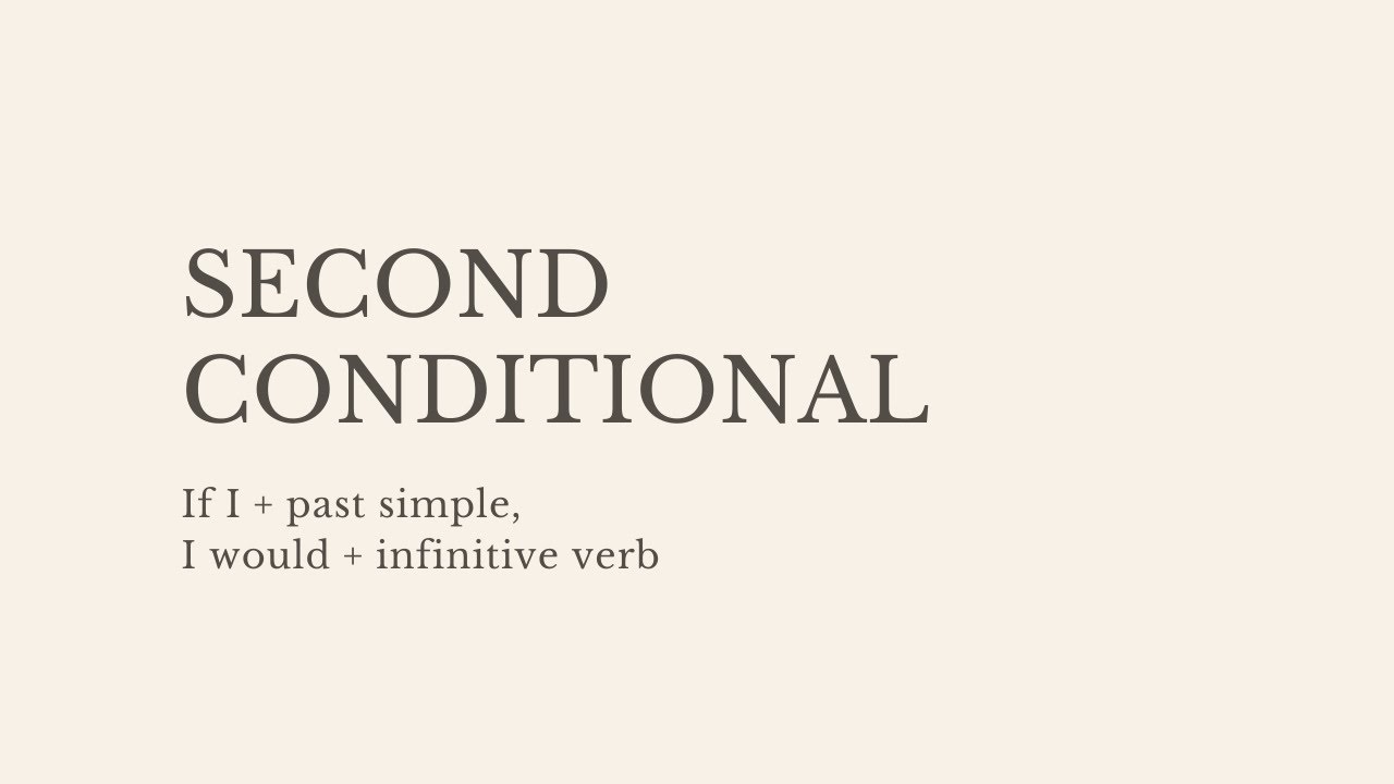 Second Conditional (If I + past simple, I would + infinitive verb ...
