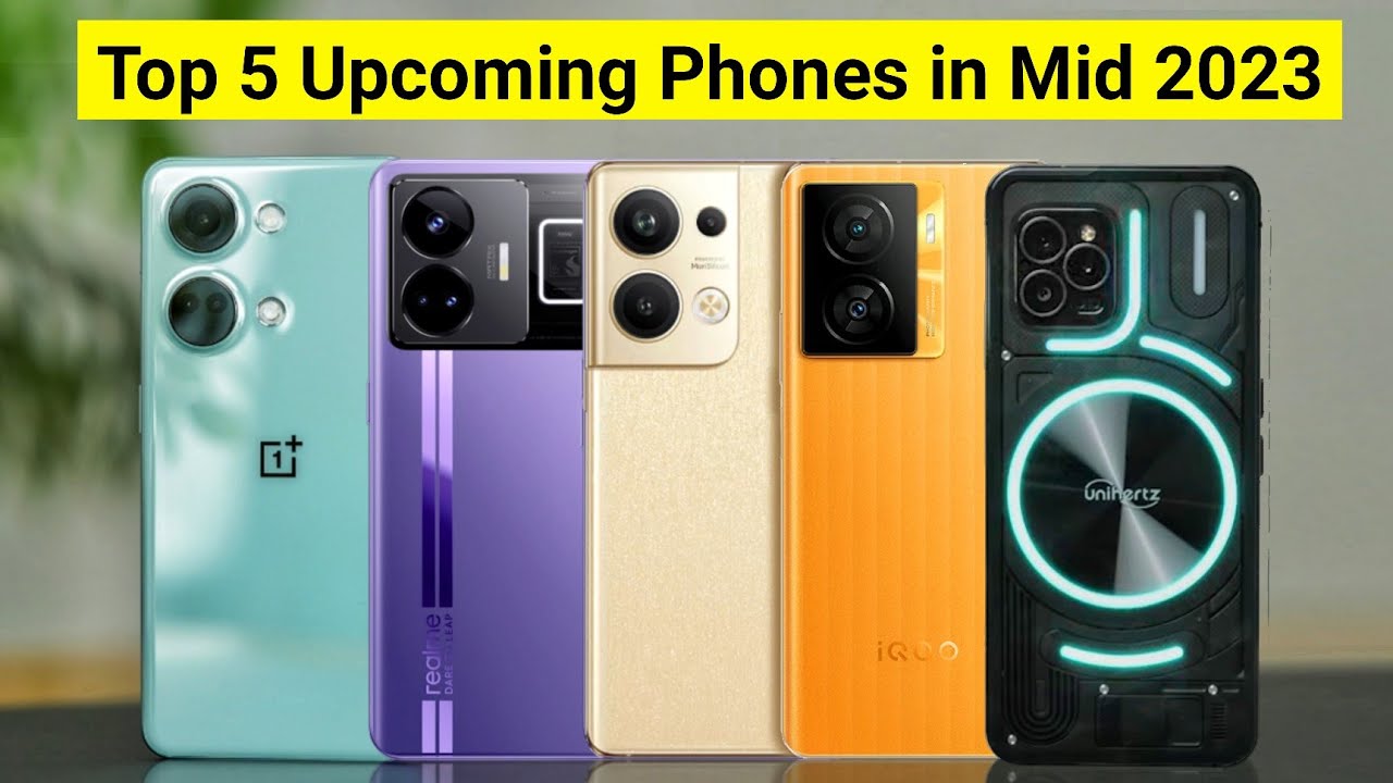 Top 5 Upcoming Smartphones in March & April 2023 | Upcoming Phones in ...