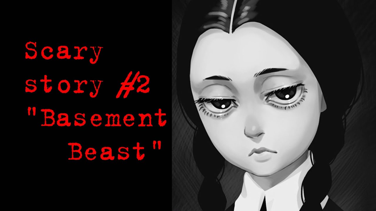Wednesday Story 3 - Basement Beast - YouTube
