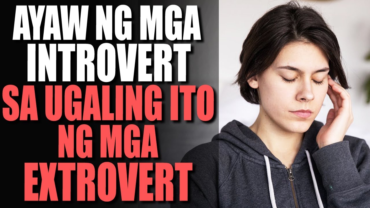 UGALI NG MGA EXTROVERTS Na Ayaw Na Ayaw Ng Mga Introverts - YouTube