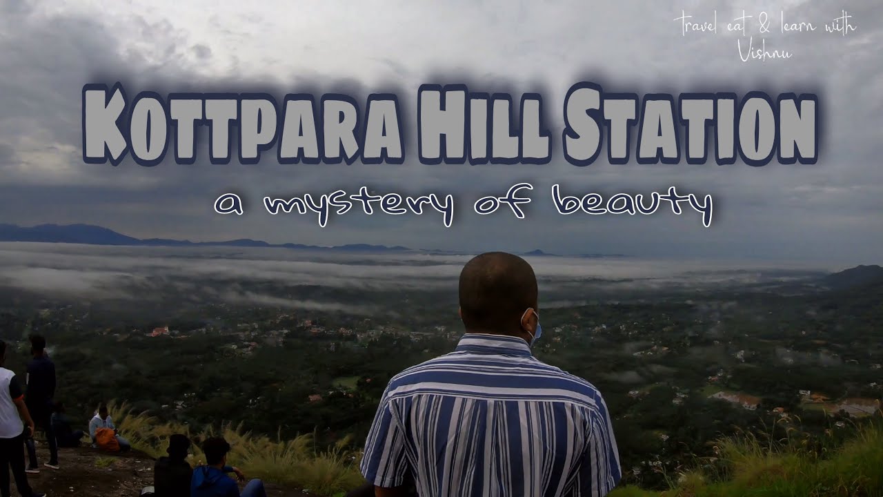 Kottapara hill station | Mystery of beauty | Travel eat and learn with ...