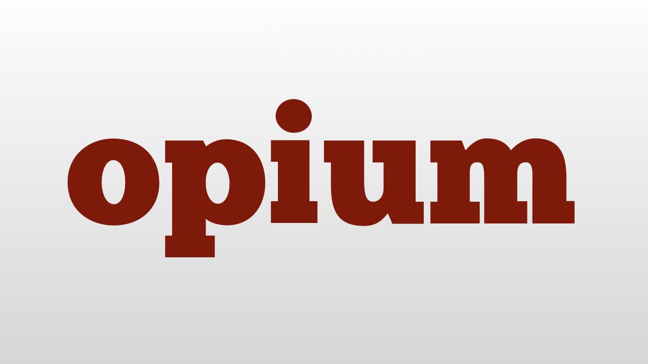 opium meaning and pronunciation - YouTube