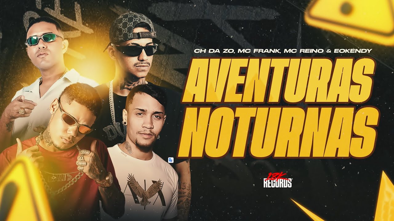 AVENTURAS NOTURNAS - MC REINO, MC CH DA ZO, FRANK MD, EOO KENDY - YouTube