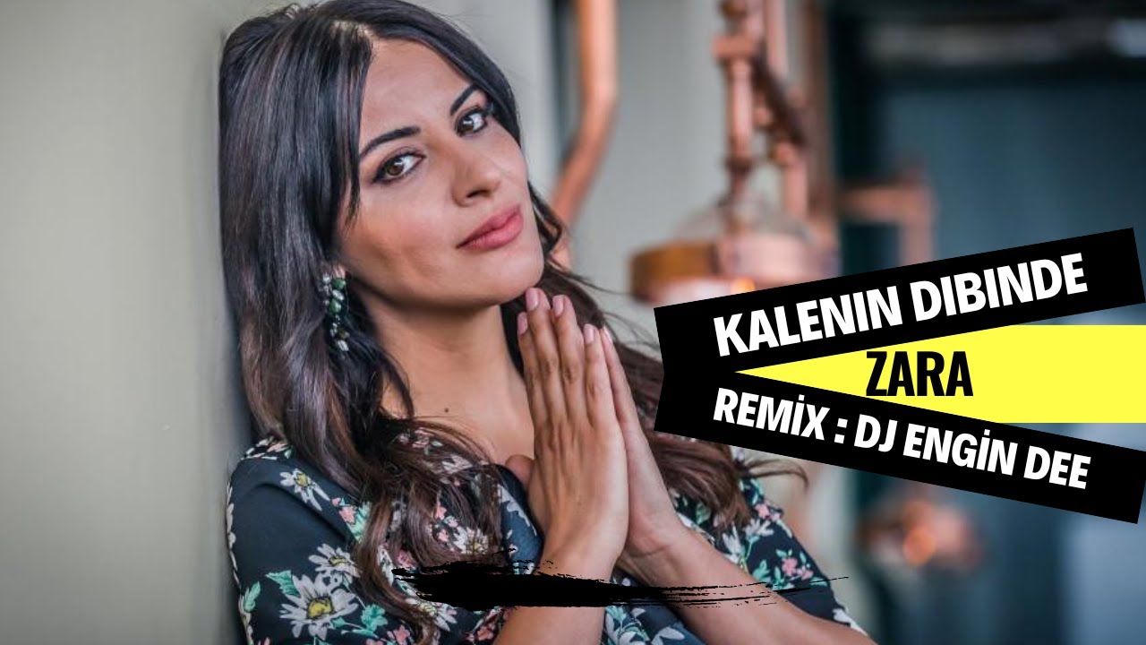 Zara ft. Dj Engin Dee - Kalenin Dibinde ( Remix Versiyon ) - YouTube Music