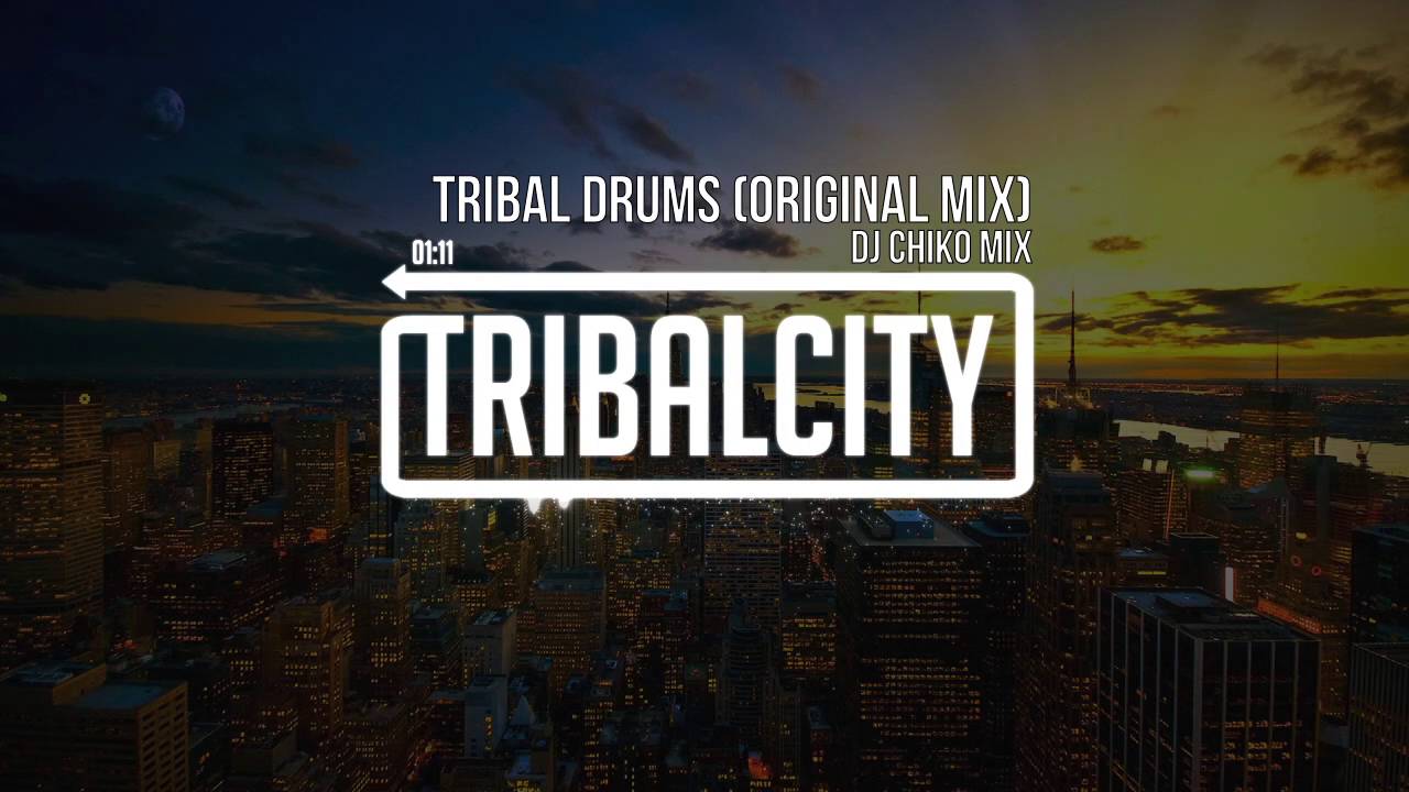 DJ Chiko Mix - Tribal Drums (Original Mix) - YouTube