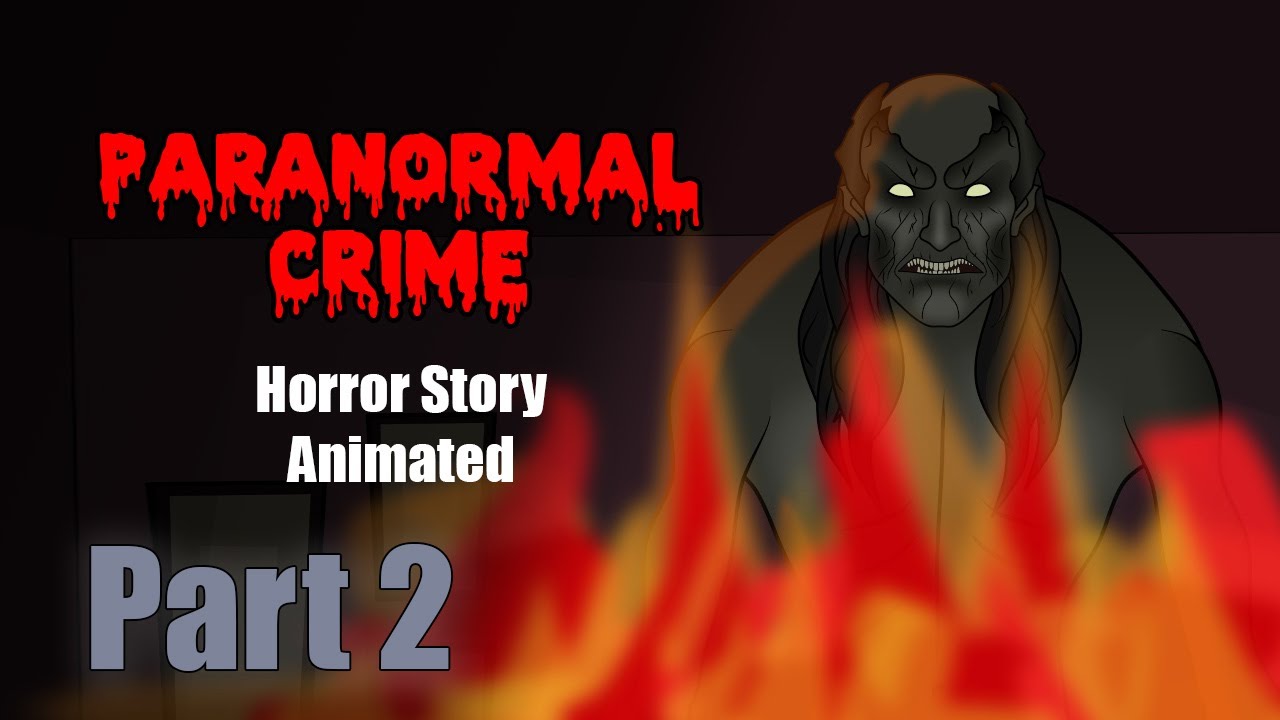 Paranormal Crime Part 2 Horror Story Animated - YouTube
